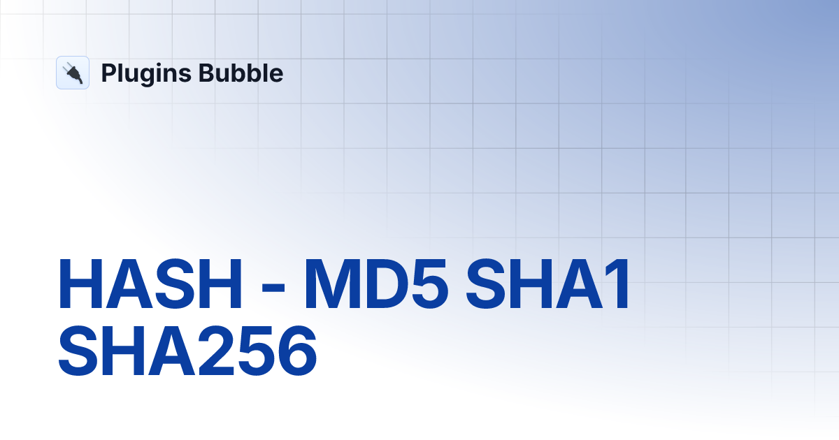 HASH - MD5 SHA1 SHA256 | Plugins Bubble
